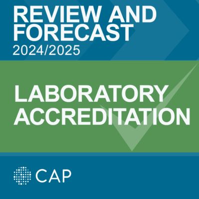 CAP Review and Forecast:… | College of American Pathologists